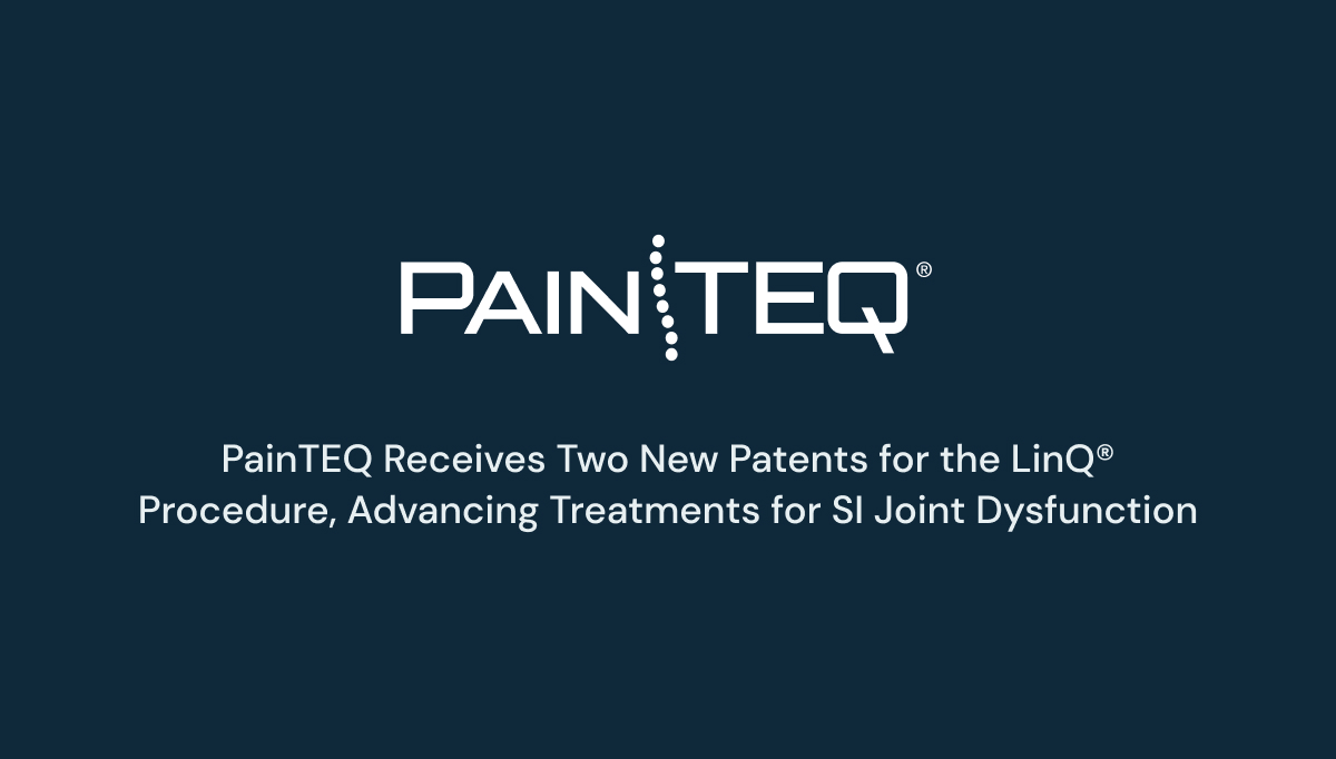PainTEQ Receives Two New Patents for the LinQ Procedure